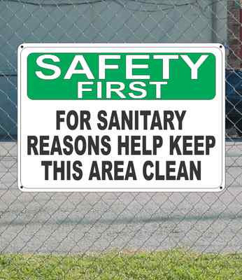 SAFETY FIRST For Sanitary Reasons Help Keep Area Clean - OSHA SIGN 10 ...