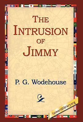 Intrusion of Jimmy by Pelham Grenville Wodehouse (2005, Hardcover) for ...