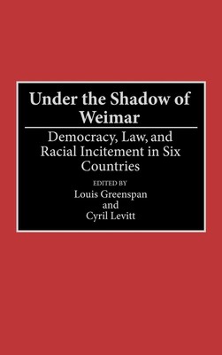 Cyril Levitt Lo Under the Shadow of Weimar: Democracy, Law, a ...