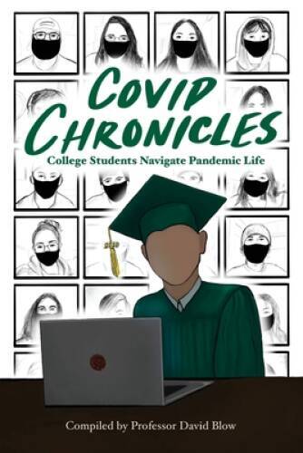 COVID Chronicles: College Students Navigate Pandemic Life - Paperback ...