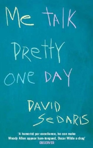 Me Talk Pretty One Day by David Sedaris (2001, Mass Market) | eBay