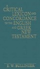 A Critical Lexicon and Concordance to the English and Greek New ...
