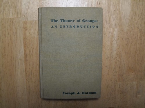 The Theory of Groups: An Introduction by Joseph J Rotman (1965 ...