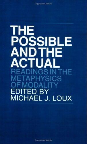 Possible and the Actual : Readings in the Metaphysics of Modality by ...