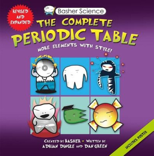Basher Science: The Complete Periodic Table: All the Elements with ...