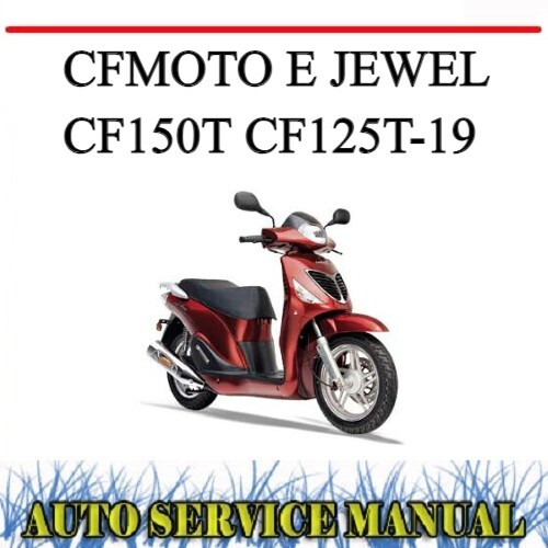 CFMOTO CF MOTO E JEWEL CF150T CF125T-19 SCOOTER WORKSHOP SERVICE MANUAL ...