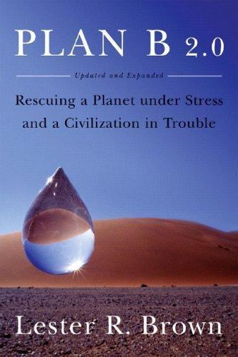 Plan B 2. 0 : Rescuing a Planet under Stress and a Civilization in ...