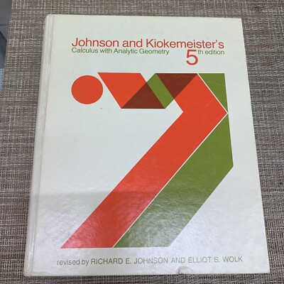 Calculus with analytic geometry - Johnson and Kiokemeister's 5th ...