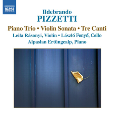 Ildebrando Pizzetti : Ildebrando Pizzetti: Piano Trio/Violin Sonata/Tre ...