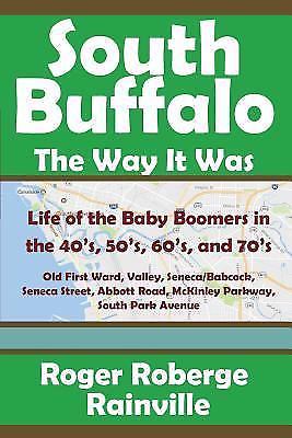 South Buffalo The Way It Was by Rainville, Roger Roberge 9781945423048 ...