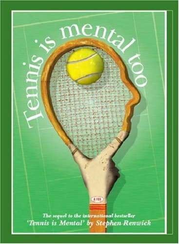 Tennis is Mental Too: 1, Stephen Renwick 954796411 | eBay