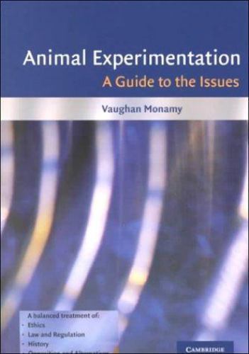 Animal Experimentation : A Guide to the Issues by Vaughan Monamy (2000 ...
