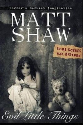 Matt Shaw Evil Little Things (Paperback) | eBay