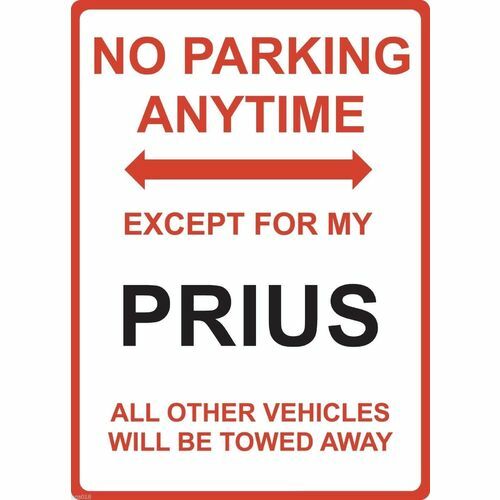 Metal Sign - "NO PARKING EXCEPT FOR MY PRIUS" Toyota | eBay