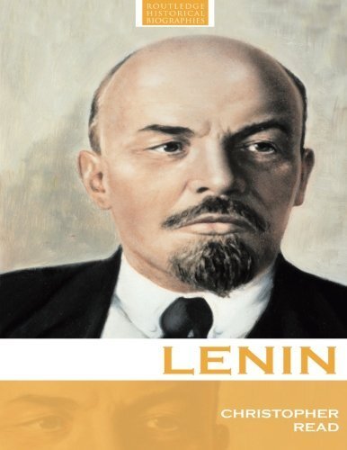 LENIN: A REVOLUTIONARY LIFE (ROUTLEDGE HISTORICAL By Christopher Read ...