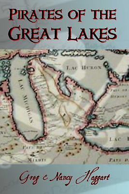 Pirates of the Great Lakes by Greg Haggart and Nancy Haggart (2008 ...