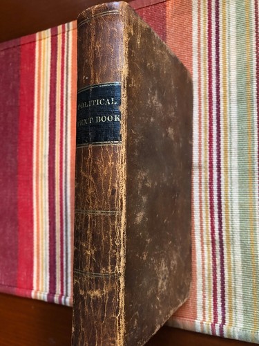 POLITICAL TEXT BOOK 1841 by EDWARD CURRIER incl ADDRESSES, LIVES OF ...