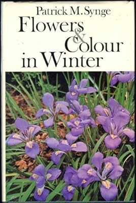 Flowers and Colour in Winter, Synge, Patrick M., Used; Good Book | eBay