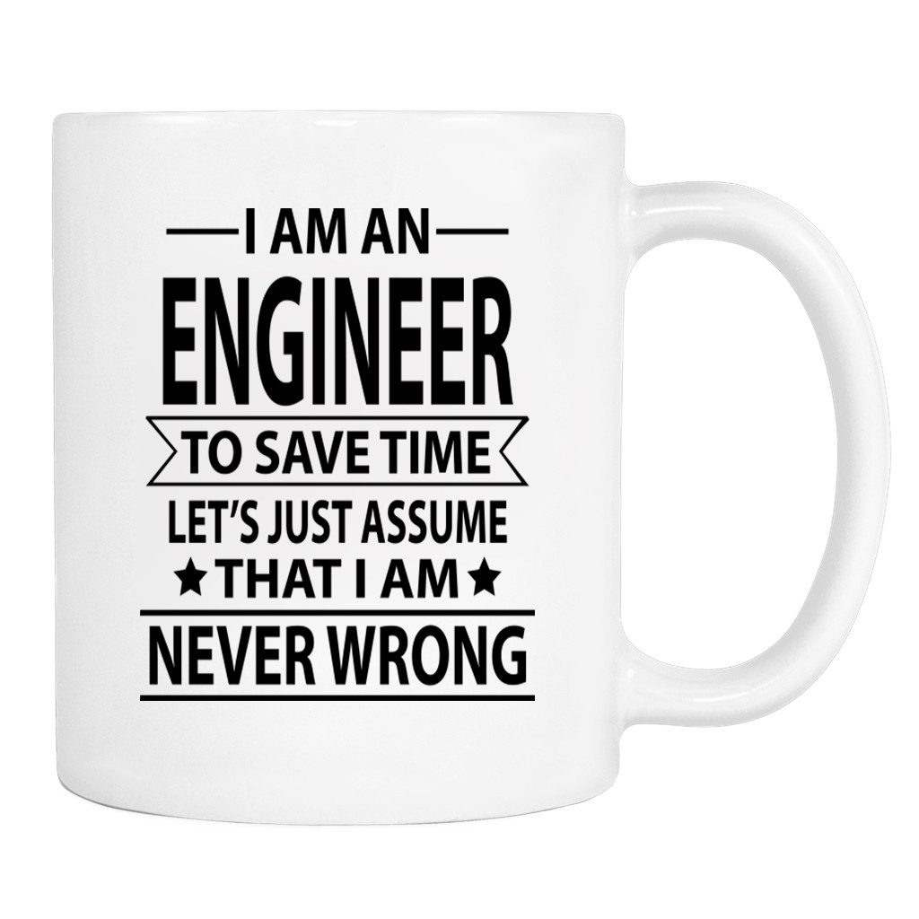 I'm An Engineer To Save Time... - 11 oz Mug - Engineer Gift - Engineer ...