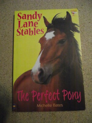 The Perfect Pony (Sandy Lane Stables) by Michelle Bates. "You bought ...