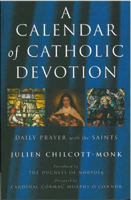 Julien Chilcott-Monk A Calendar of Catholic Devotion (Tascabile) | eBay