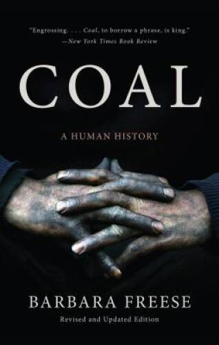 Coal: A Human History - Paperback By Freese, Barbara - GOOD ...