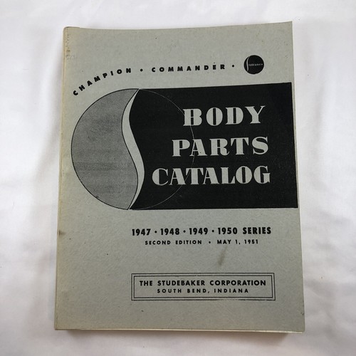 1947 1948 1949 1950 Studebaker Champion Commander Body Parts Catalog ...