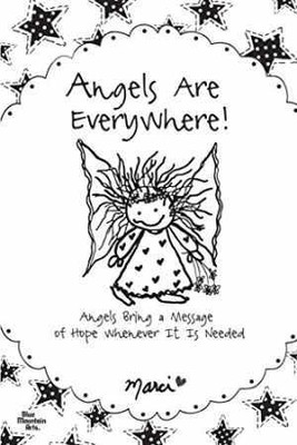 Angels Are Everywhere!: Angels Bring a Message of - Paperback, by Marci ...