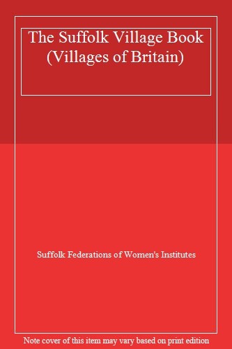 The Suffolk Village Book (Villages of Britain) By Suffolk Federa | eBay