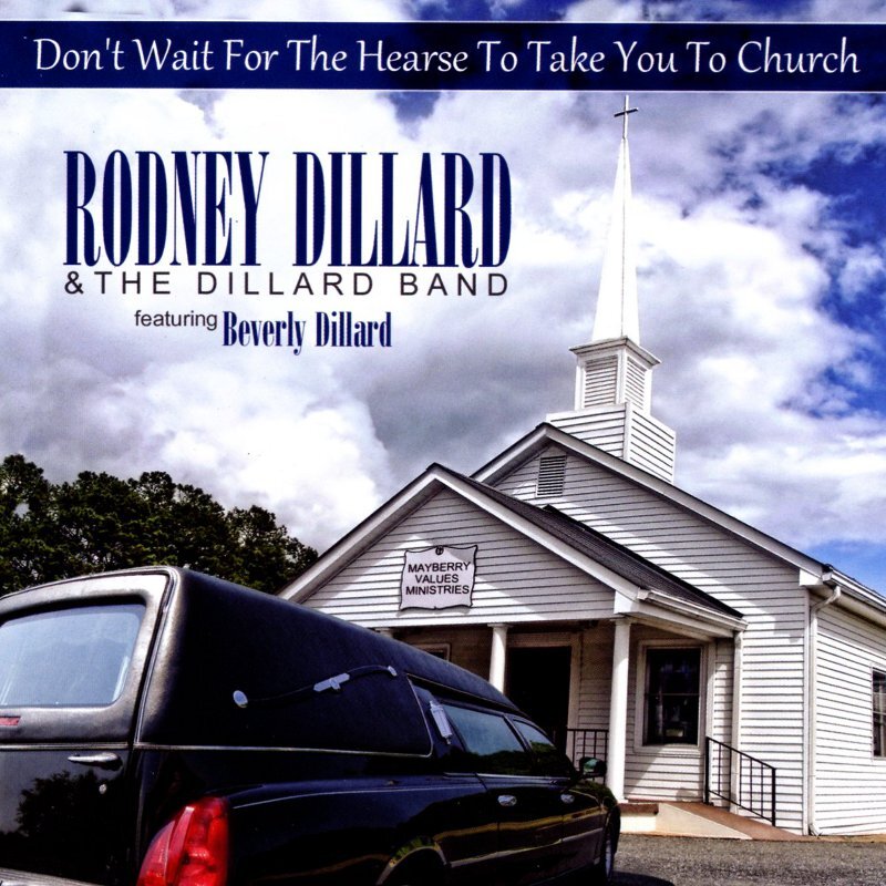 Don't Wait For The Hearse To Take Yo... - Rodney Dillard & The Dillard ...