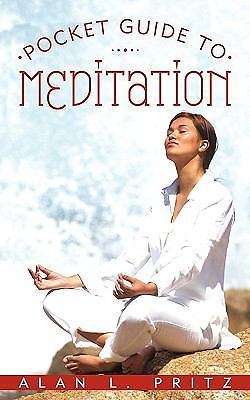 Pocket Guide to Meditation by Alan L. Pritz (2010, Trade Paperback) for ...