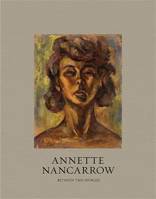 Annette Nancarrow : Between Two Worlds by Mitchell Kaneff (2014 ...