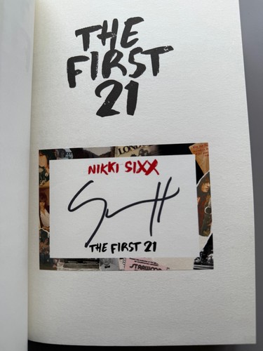 The First 21: How I became Nikki Sixx by Nikki Sixx SIGNED Book | eBay