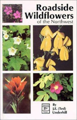 Roadside Wildflowers of the Northwest by Ted Underhill (1999, Trade ...