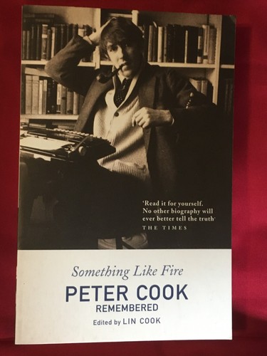 SOMETHING LIKE FIRE : PETER COOK REMEMBERED -free post | eBay