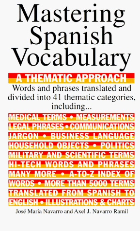 MASTERING A SPANISH VOCABULARY: A THEMATIC APPROACH By Jose Maria ...