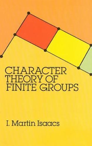 Dover Books on Mathematics Ser.: Character Theory of Finite Groups by I ...