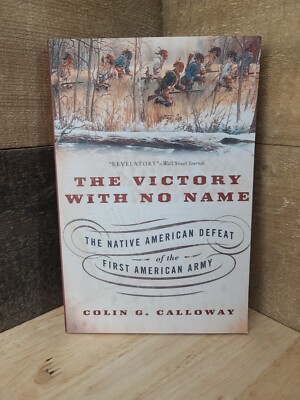 The Victory with No Name: The Native American Defeat of the First ...