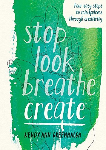 Stop Look Breathe Create By Wendy Ann Greenhalgh 9781781573983| eBay