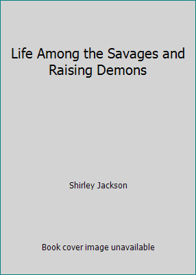 Life Among the Savages and Raising Demons by Shirley Jackson | eBay