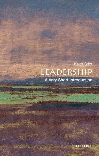 Leadership: A Very Short Introduction von Warwick Business School ...