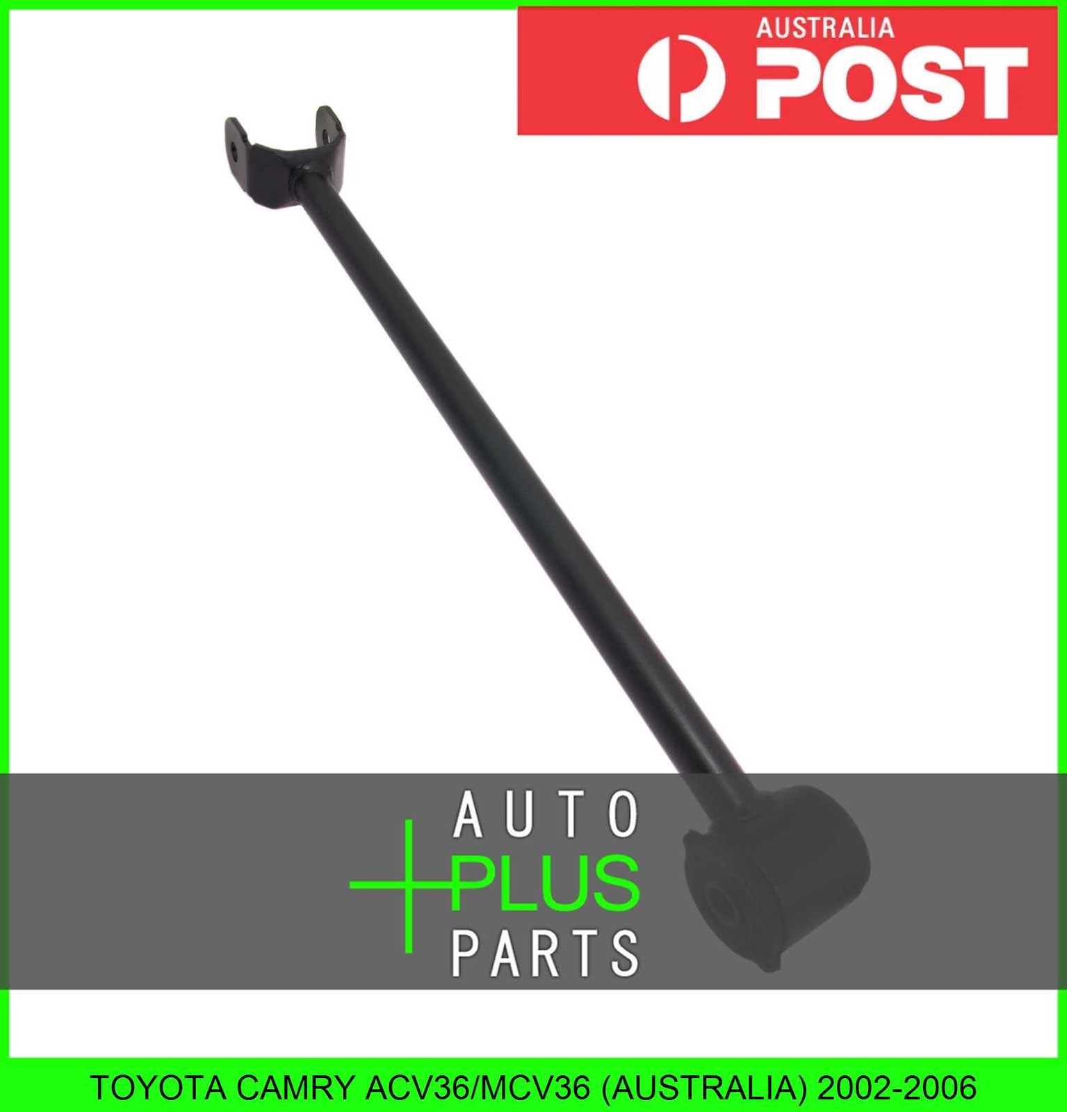 Fits TOYOTA CAMRY ACV36/MCV36 (AUSTRALIA) Rear Trailing Arm Lateral ...