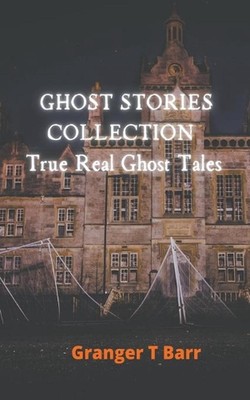 Ghost Stories Collection by Granger T. Barr (English) Paperback Book ...