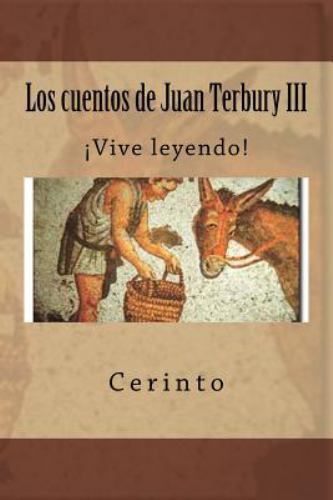 Los Cuentos de Juan Terbury III : ¡Vive Leyendo! by Cerinto (2014 ...