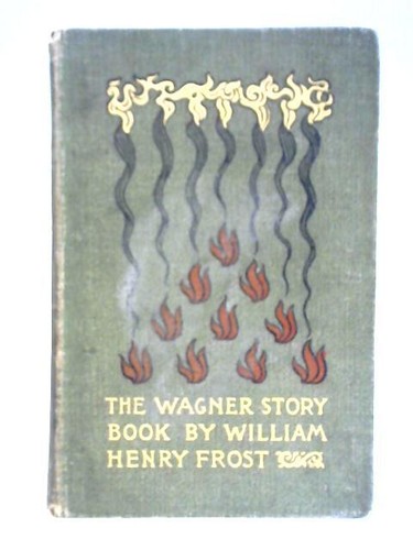 The Wagner Story Book (William Henry Frost - 1894) (ID:31091) | eBay UK