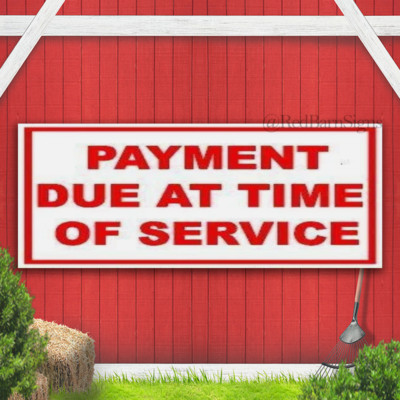 PAYMENT DUE AT TIME OF SERVICE Indoor Outdoor Banner Sign with grommets ...