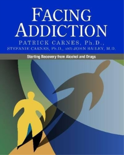 Stefanie Carnes John Bailey Patrick Carnes Facing Addiction (Poche ...