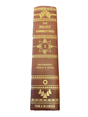 The Pulpit Commentary Vol. 3 Deuteronomy Joshua Judges H. D. M. Spence ...