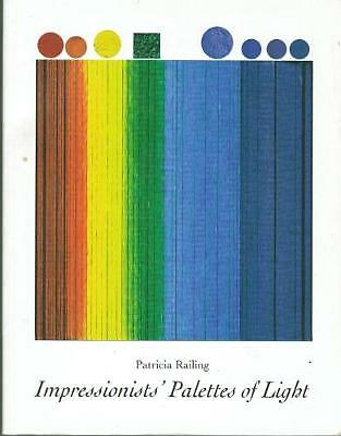 Impressionists' Palettes of Light by Patricia Railing (Paperback, 2015 ...