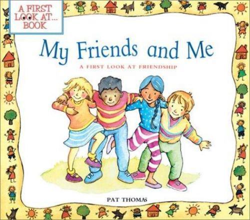 My Friends and Me: A First Look at Friendship (First Look at Books ...